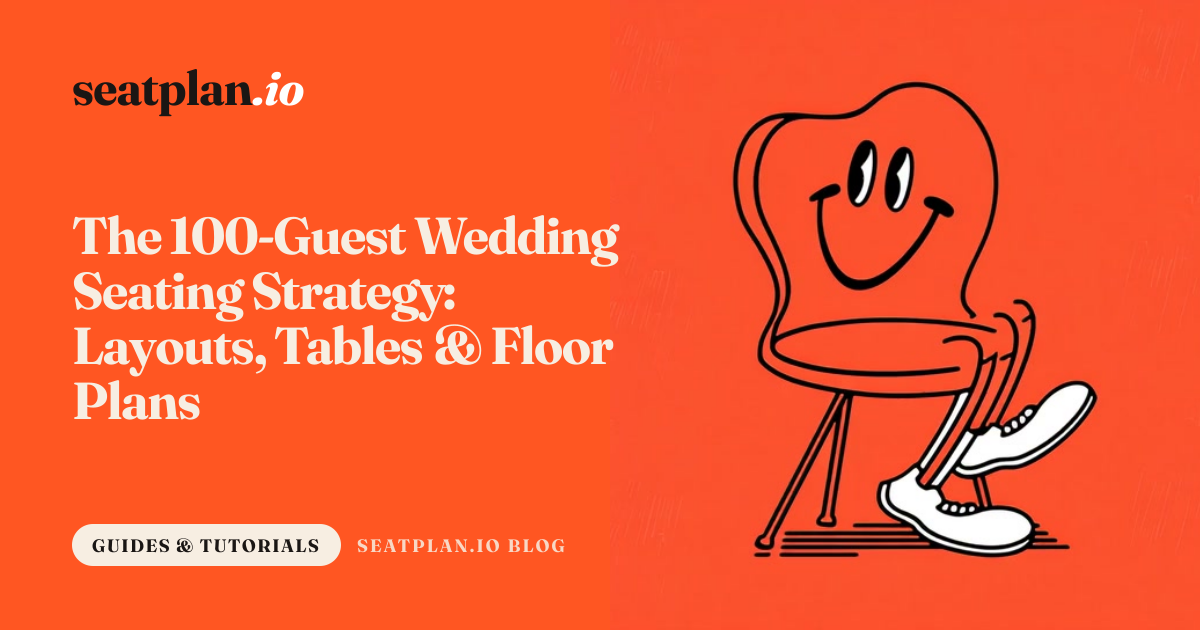 The 100-Guest Wedding Seating Strategy: Layouts, Tables & Floor Plans